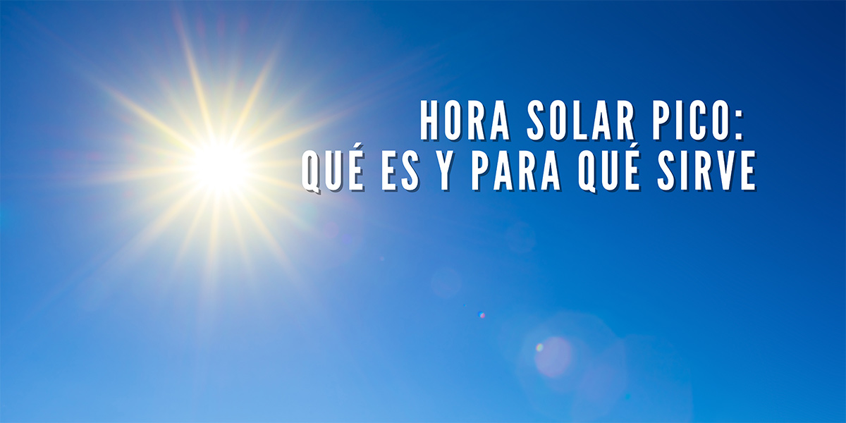 Hora solar pico. Su importancia para los paneles solares